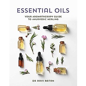 Essential Oils: Your Aromatherapy Guide to Ayurvedic Healing