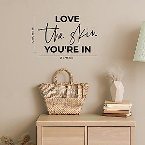 Vinyl Wall Art Decal - Love The Skin You're In - 12.5" x 20" - Trendy Inspiring Selfcare Positive Vibes Quote Sticker For Bedroom Closet Bathroom Boutique Beauty Saloon Spa Wellness Center Decor (Black)