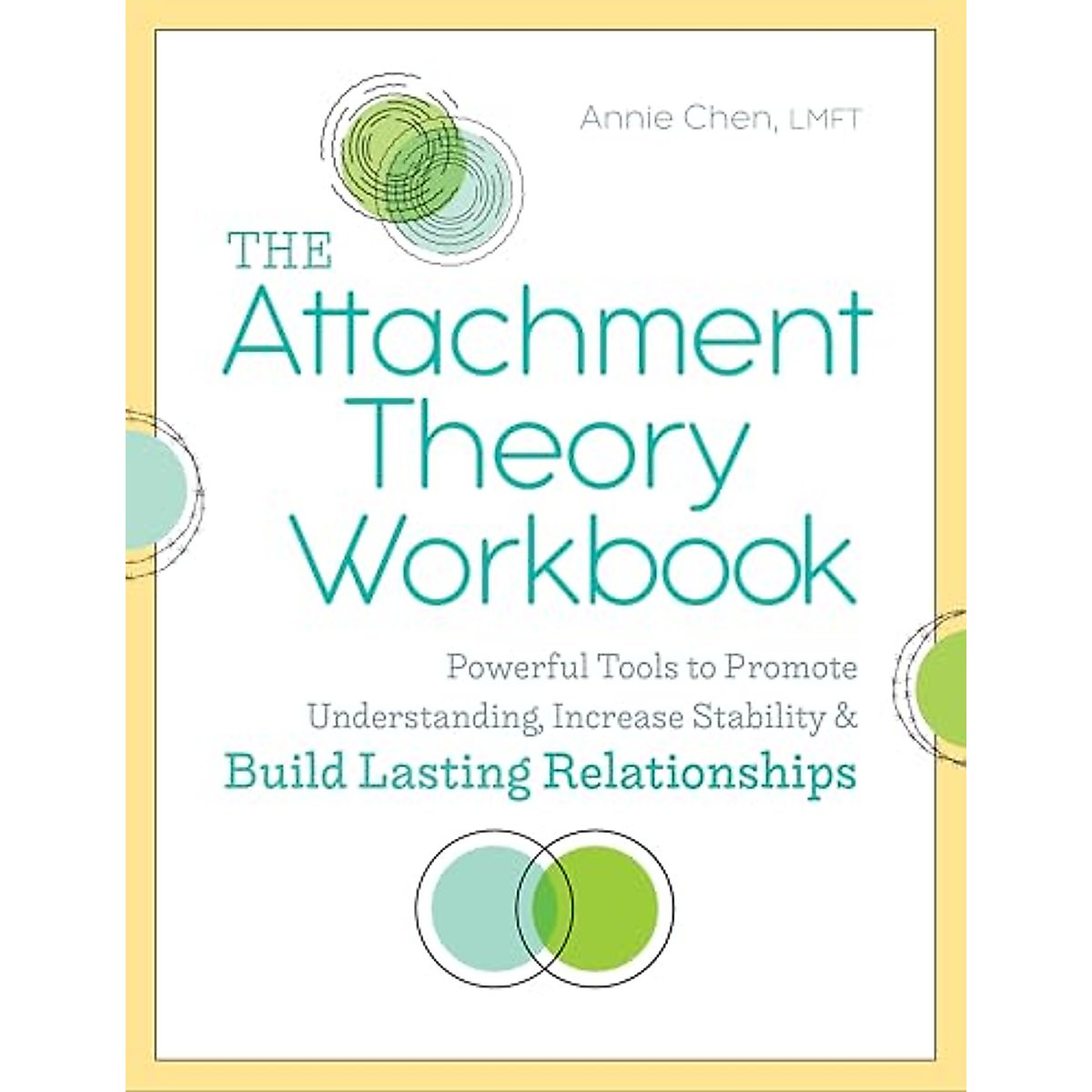 The Attachment Theory Workbook: Powerful Tools to Promote Understanding, Increase Stability, and Build Lasting Relationships (Attachment Theory in Practice)