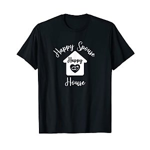 Love A Clean House Bought New House Happy Spouse And House T-Shirt