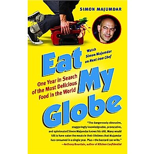 Eat My Globe: One Year in Search of the Most Delicious Food in the World