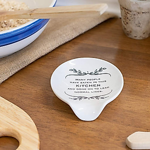 DEMDACO Many People Have Eaten In This Kitchen and Lead Normal Lives 4.5 x 4 Glossy White Ceramic Stoneware Kitchen Spoon Rest