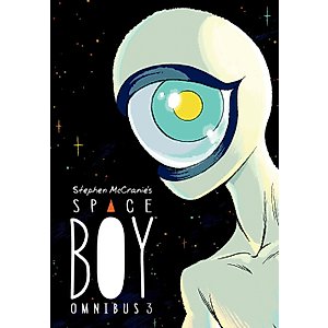 Stephen McCranie's Space Boy Omnibus Volume 3 (Stephen McCranie's Space Boy Omnibus Edition)