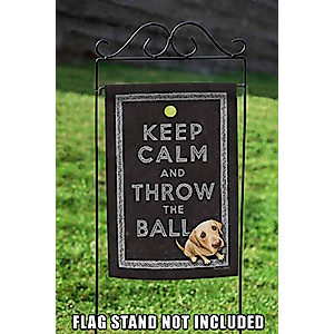 Toland Home Garden 119782 Keep Calm And Throw The Ball Dog Flag 12x18 Inch Double Sided Dog Garden Flag for Outdoor House Puppy Flag Yard Decoration
