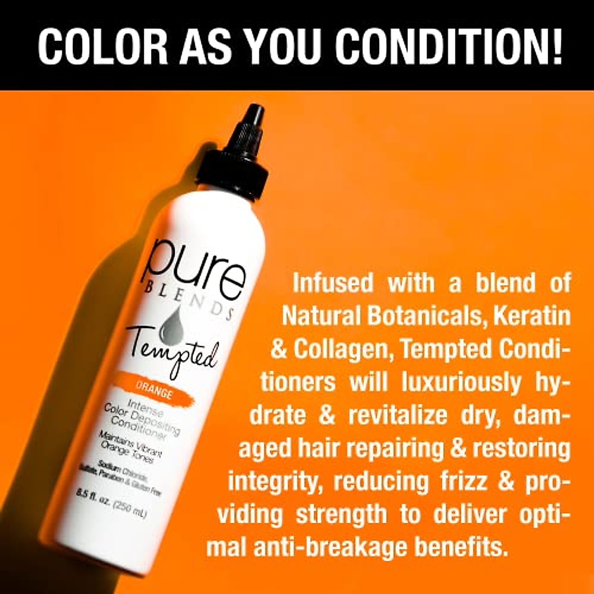 Pure Blends Tempted Intense Color Depositing Conditioner - Provides Strength, Eliminates Color Fade & Maintains Vivid Tones - Sulfate, Sodium Chloride, Paraben & Gluten Free - 8.5 Oz (Orange)