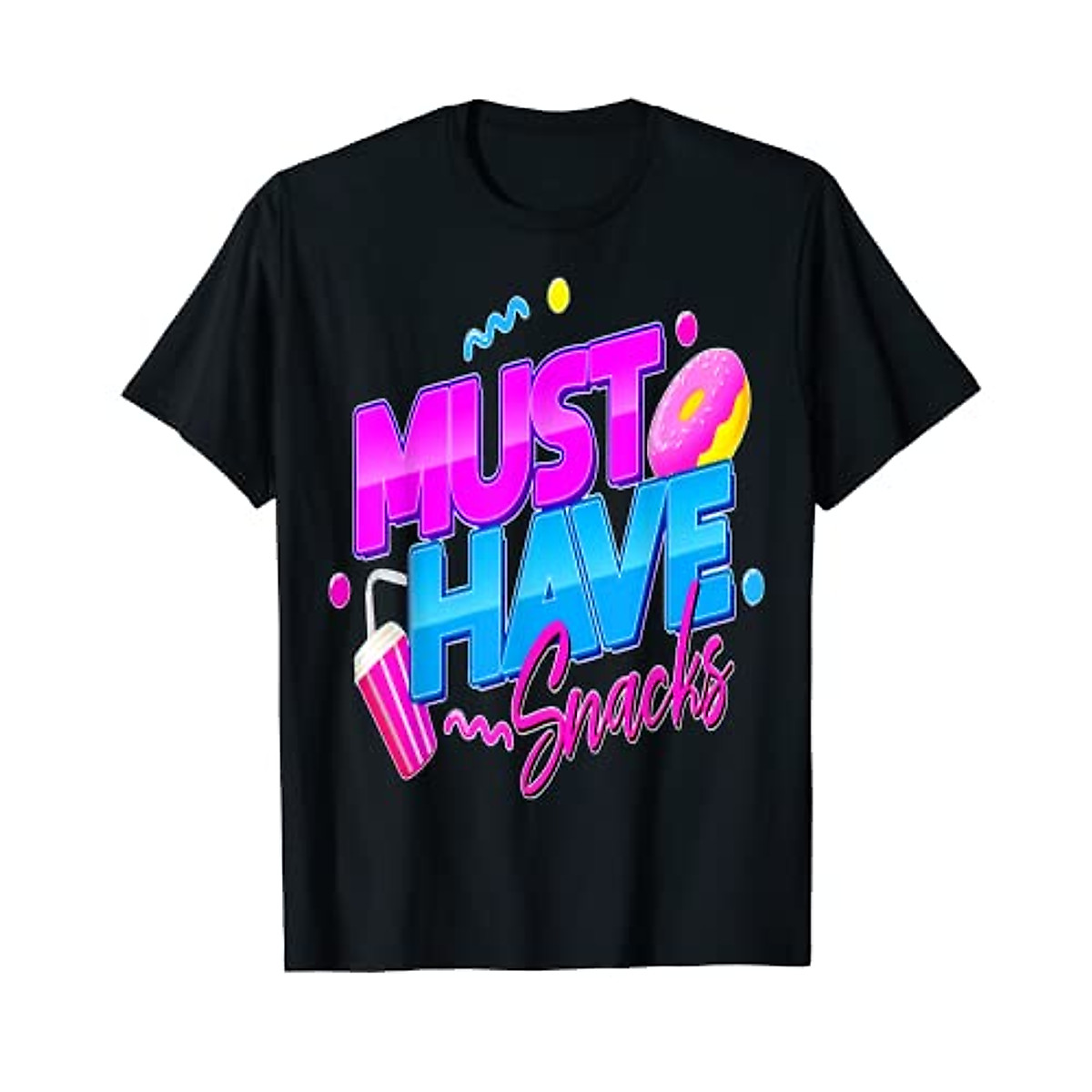 Must Have Snacks Funny Food Lover Cute Donut T-Shirt