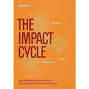 The Impact Cycle: What Instructional Coaches Should Do to Foster Powerful Improvements in Teaching