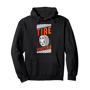 Tire Whisperer Tire Car Gift Tuning Car Fan Pullover Hoodie