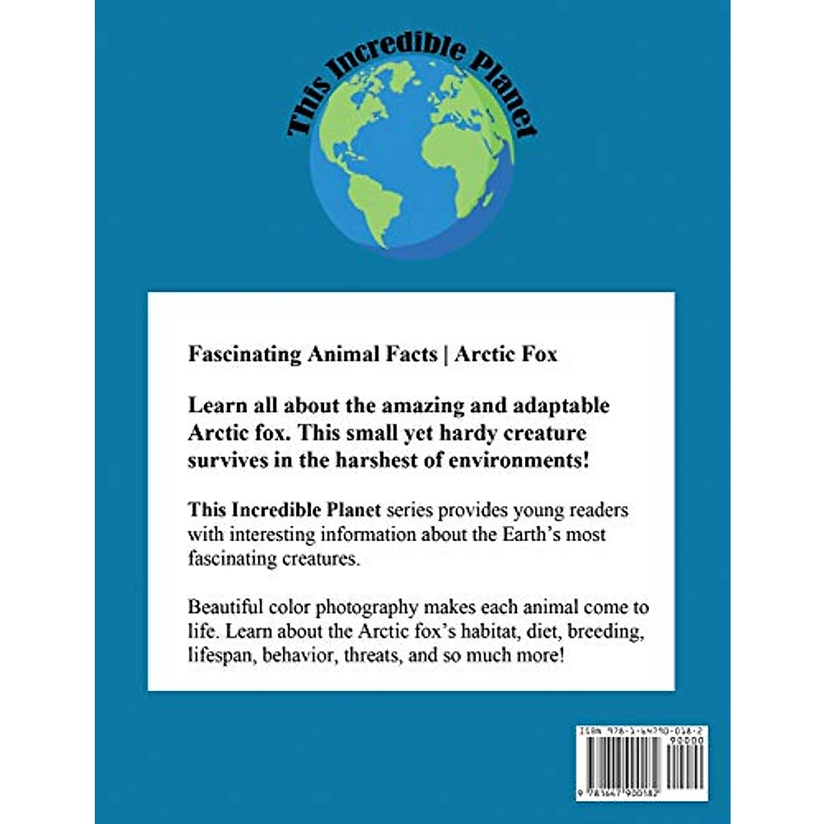 Arctic Fox: Fascinating Animal Facts for Kids (This Incredible Planet)