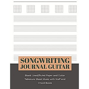Songwriting Journal Guitar: Blank Lined/Ruled Paper and Guitar Tablature Sheet Music with Staff and Chord Boxes (Volume 8)