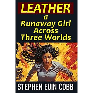 LEATHER: A Runaway Girl Across Three Worlds (Leather in Space)