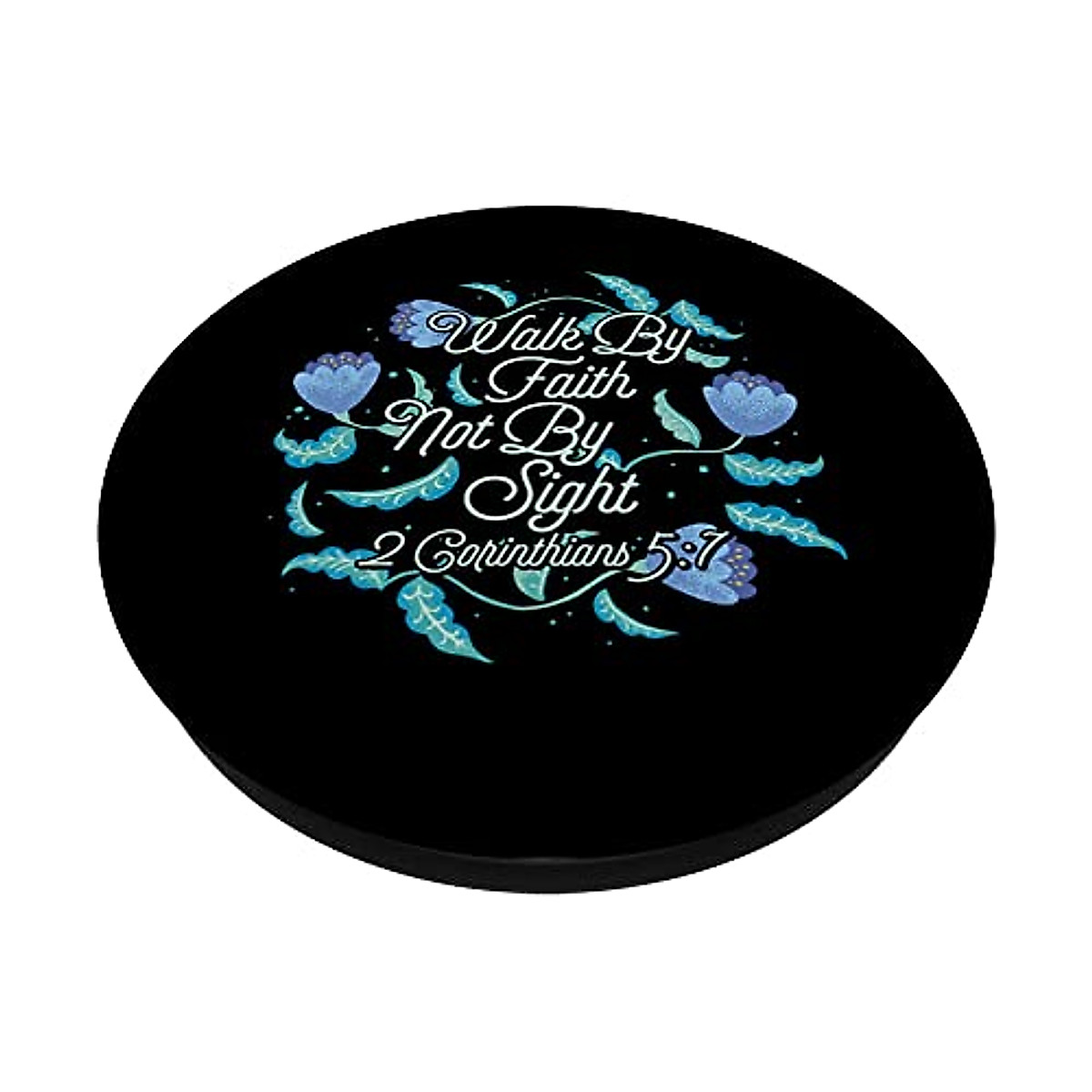 Walk By Faith Not By Sight 2 Corinthians 5:7 PopSockets Swappable PopGrip