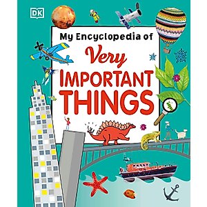 My Encyclopedia of Very Important Things: For Little Learners Who Want to Know Everything (My Very Important Encyclopedias)