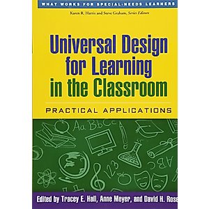 Universal Design for Learning in the Classroom: Practical Applications (What Works for Special-Needs Learners)