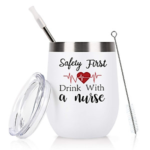 GINGPROUS Safety First Drink with a Nurse Wine Tumbler, Nurse Birthday Idea for Nurse New Nurse Doctor Nurse's Day, 12 Oz Funny Stainless Steel Stemless Wine Tumbler with Lid and Straw, White