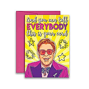 Elton John Inspired Parody Funny Birthday Card Greeting Card Wedding "You Can Tell Everybody This is Your Card" Any Occasion 5x7 inches w/Envelope