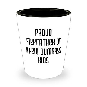 Love Stepfather Gifts, Proud Stepfather Of A Few Dumbass, Brilliant Birthday Shot Glass From Father, Birthday present, Gift ideas, Unique gifts, Personalized gifts, Handmade gifts, DIY gifts