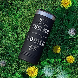 Cuptify You are the Thelma to my Louise Skinny Tumbler with Lid and Straw Laser Engraved on Black 22 oz Vacuum Insulated Gift for Women, Best Friend, Sister