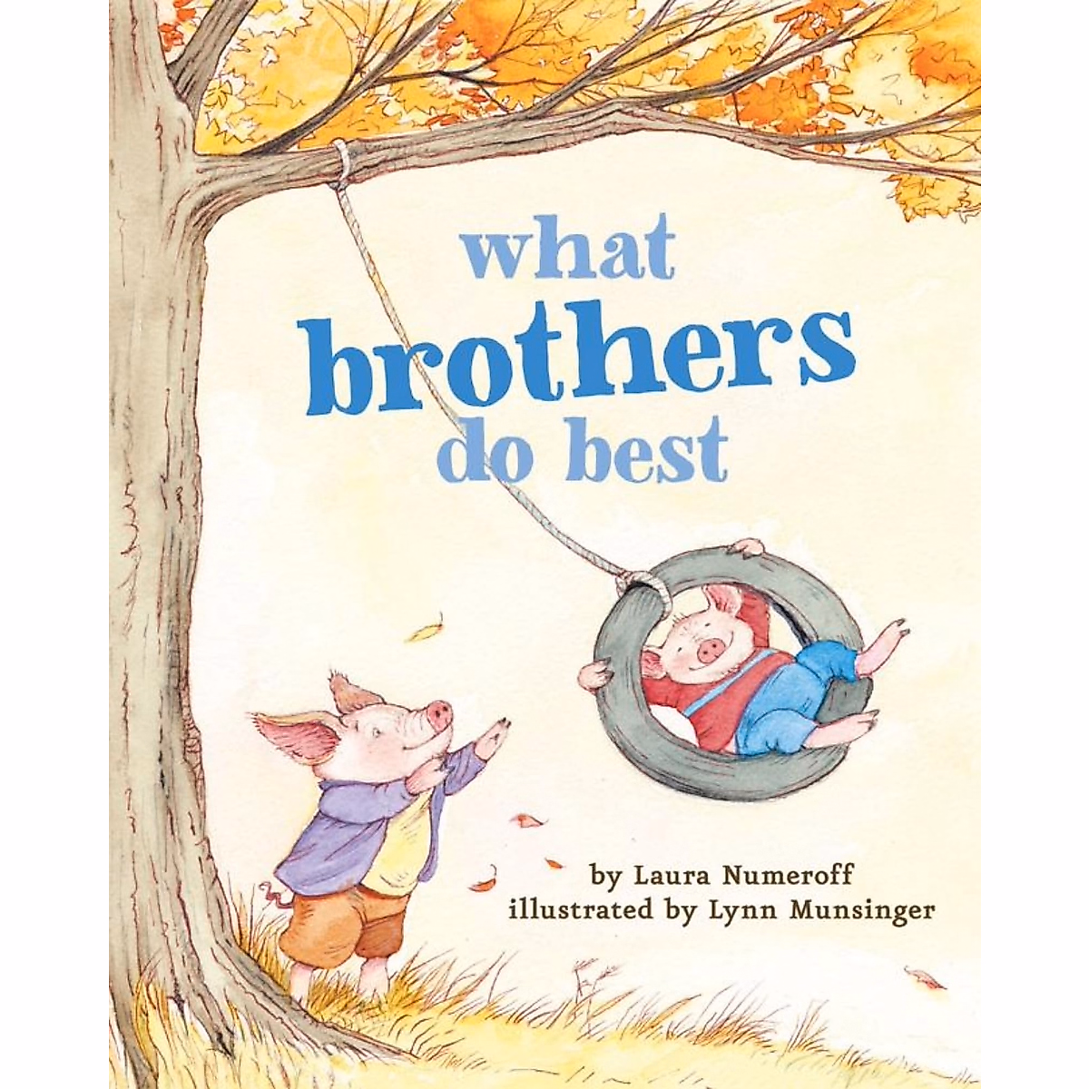 What Brothers Do Best: (Big Brother Books for Kids, Brotherhood Books for Kids, Sibling Books for Kids) (What Brothers/Sisters Do Best)