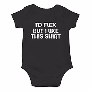 I'd Flex But I like This Shirt - Funny Baby Essentials Bodysuit - Newborn Baby Boy Clothes (Newborn, Black)