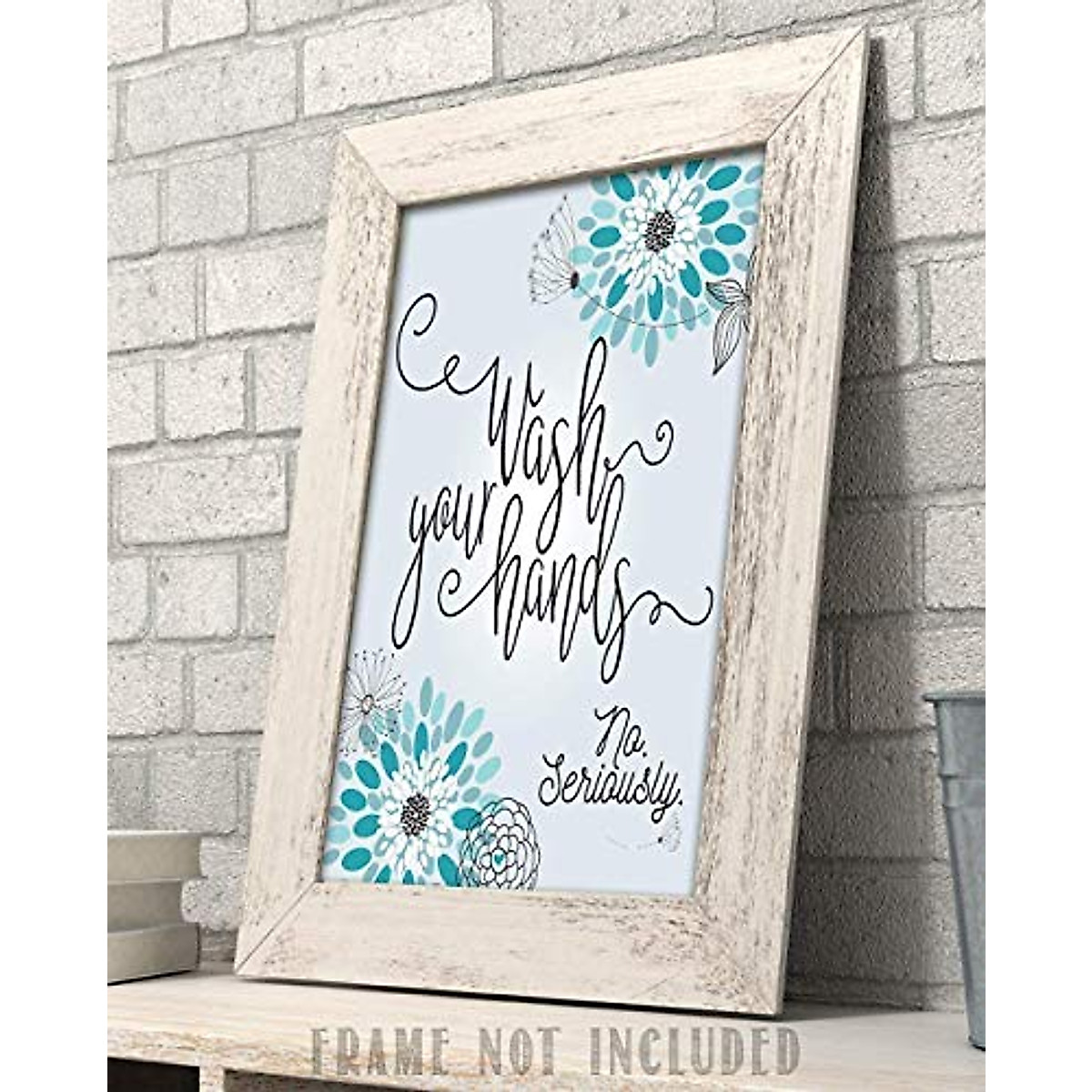 Wash Your Hands - Kitchen and Bathroom Floral Decor, Funny Restroom Sign, Restaurant Washroom Decorations, Great Housewarming Gift, Teal/Turquoise Print, 11x14 Unframed Typography Art Print Poster