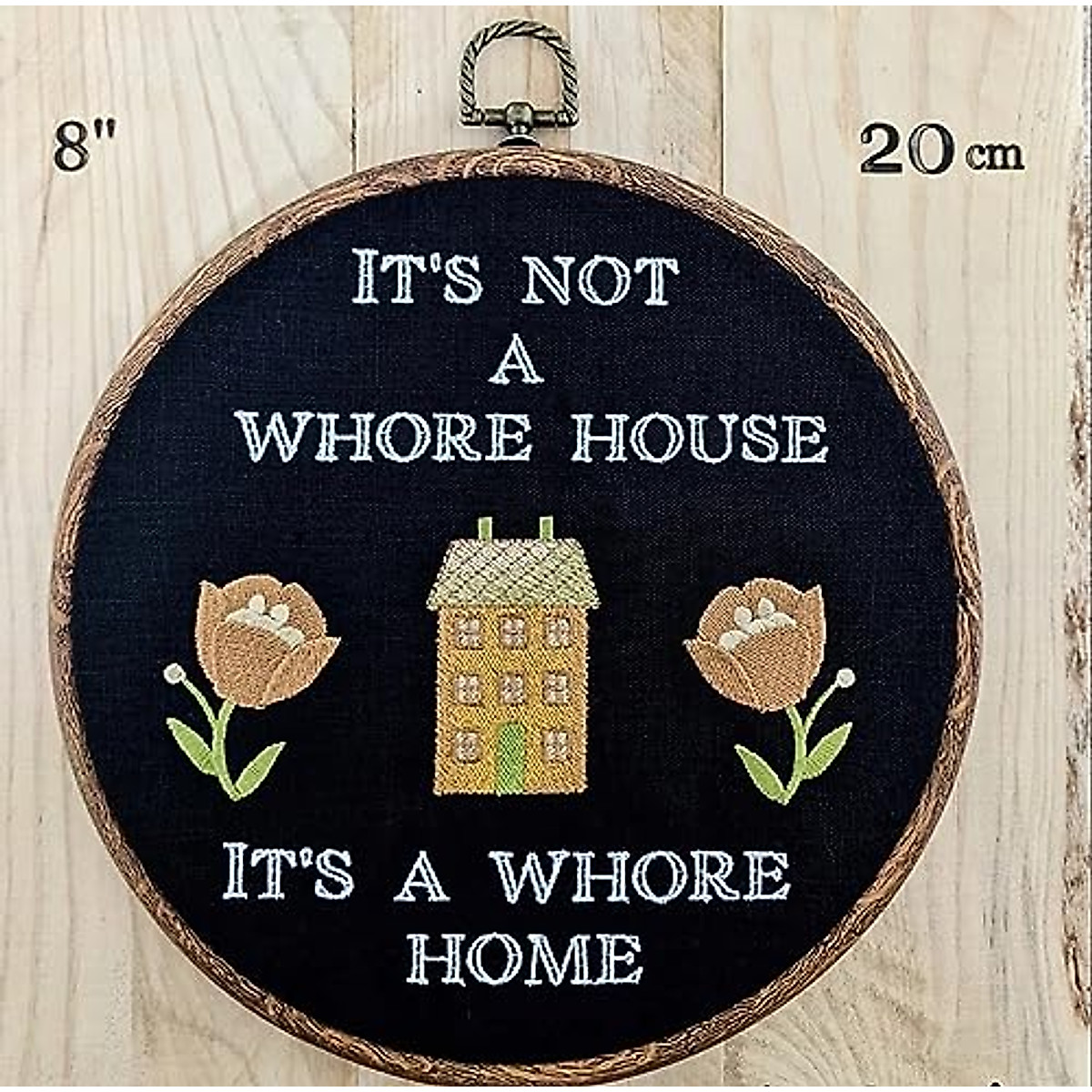 It's not a whore house, It's a whore home. Machine embroidery 8" hoop. Gothic decor. welcome sign, hoop art, Halloween decor (#3 Natural wood)