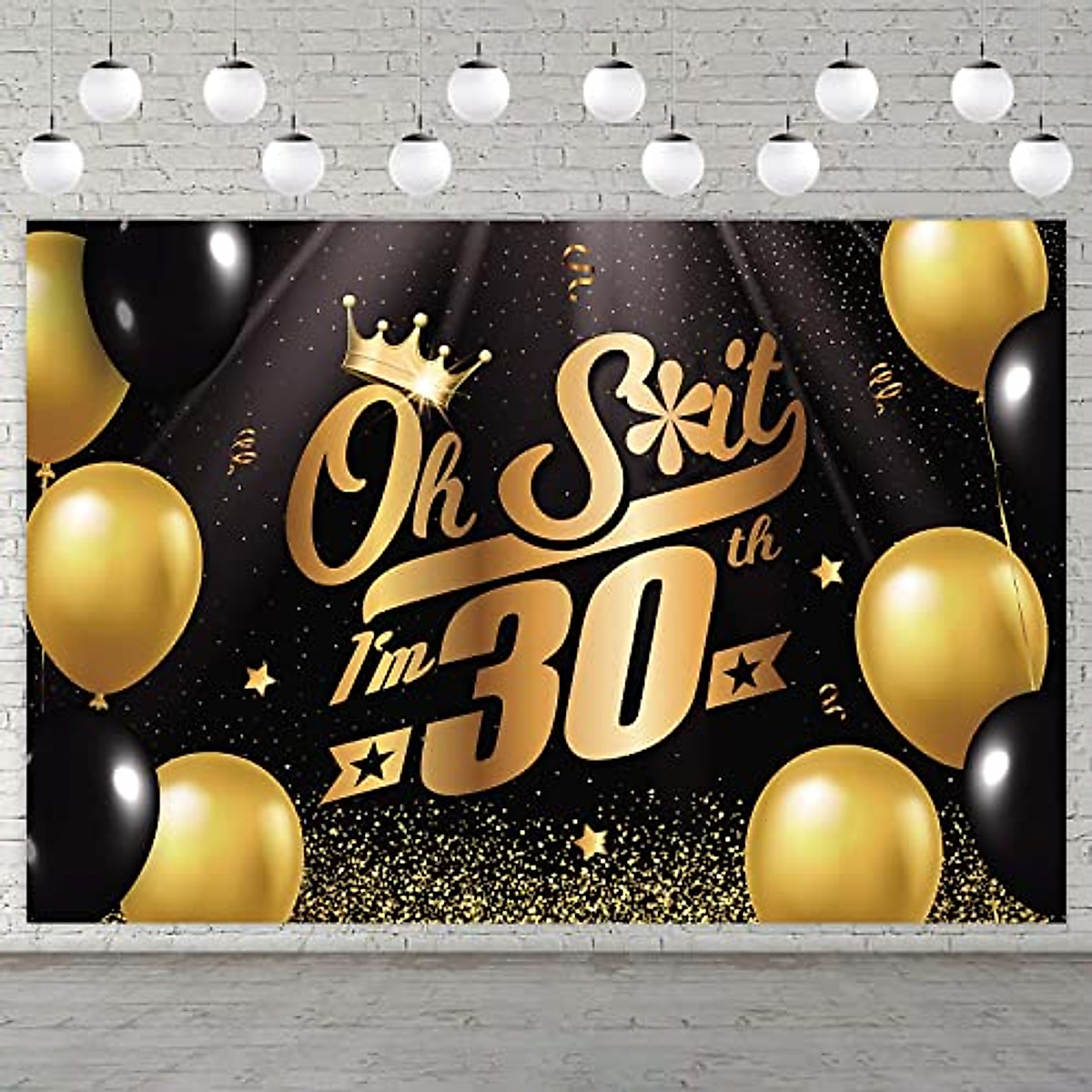 Oh S*hit I’m 30th Banner Backdrop Black Gold Balloons Crown Confetti Hallo Fifteen Cheers to 30 Years Old Theme Decorations Decor for Man Woman Happy 30th Birthday Party Anniversary Supplies