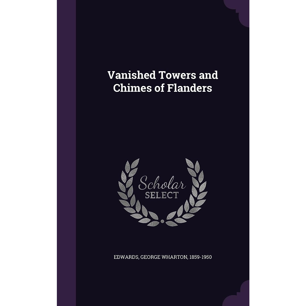 Vanished Towers and Chimes of Flanders