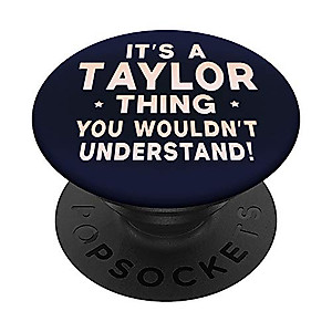 It's A Taylor Thing Funny Women Gifts Name Pop Socket PopSockets PopGrip: Swappable Grip for Phones & Tablets