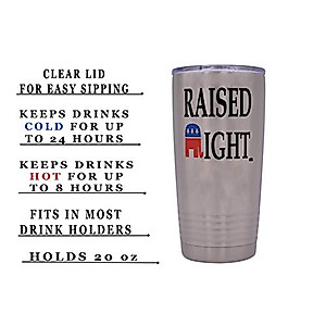 Funny Raised Right 20 Ounce Large Stainless Steel Travel Tumbler Mug Cup Gift For Conservative Or Republican Political Novelty