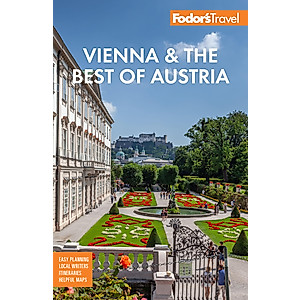 Fodor's Vienna & the Best of Austria: with Salzburg & Skiing in the Alps (Full-color Travel Guide)