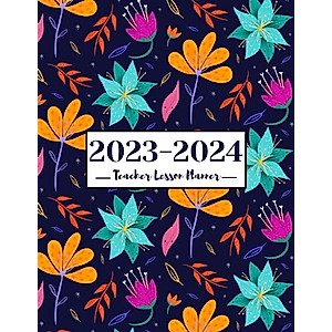 2023-2024 Teacher Lesson Planner: Organize, Plan, and Educate,From August 2023 to July 2024,8.5"x11" A Teacher's Guide to Organization and Progress ... Planner 2023-2024 (Pretty Floral Design)