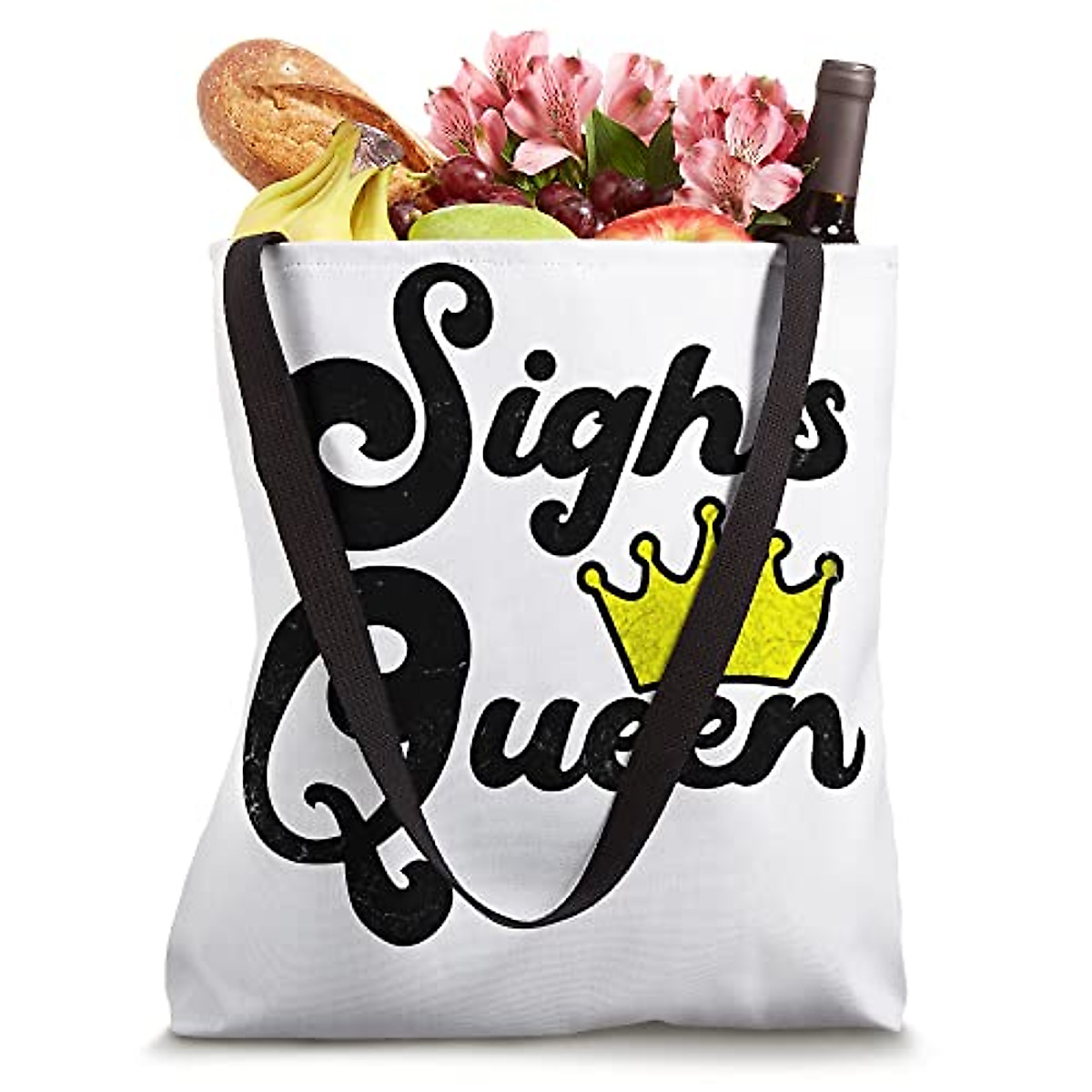 Sighs Queen funny adult humor Tote Bag