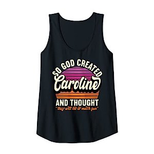 Womens So God Created Caroline - Name Caroline Birthday Tank Top