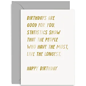 Old English Co. Funny Birthday Card for Him or Her - 'Birthdays Are Good For You' Hilarious Birthday Card for Friend - Gold Foil Birthday Card for Men or Women | Blank Inside with Envelope