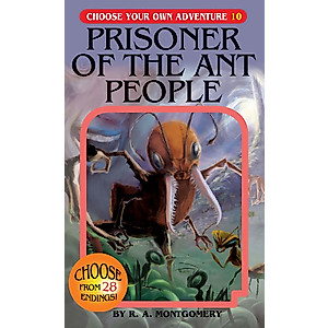 Prisoner of the Ant People (Choose Your Own Adventure #10)