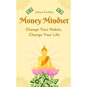 Money Mindset: Change Your Habits, Change Your Life