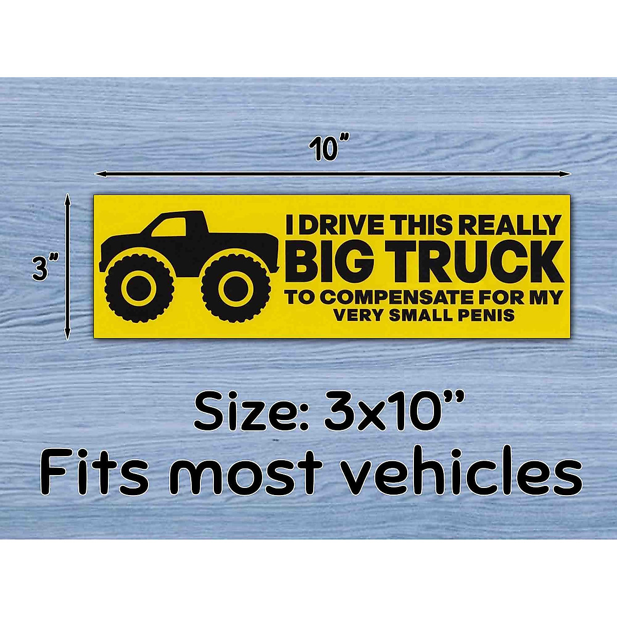 Drive This Big Truck to Compensate for My Small Penis Sticker Weather-Resistance Funny Bumper Sticker for Cars, for Trucks