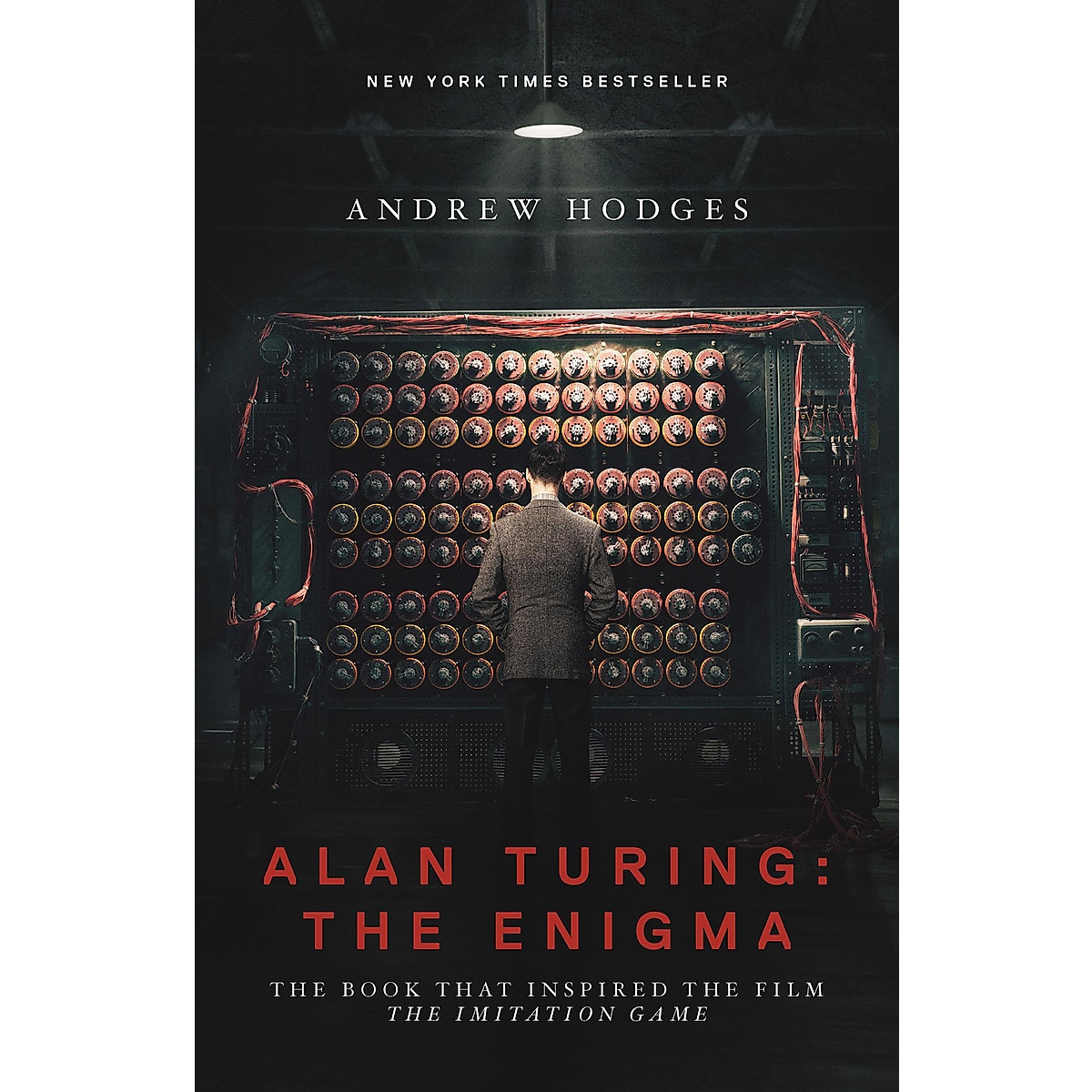 Alan Turing: The Enigma: The Book That Inspired the Film The Imitation Game - Updated Edition
