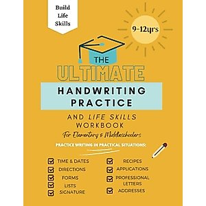 The Ultimate Handwriting Practice and Life Skills Workbook: For Elementary and Middleschoolers, 9-12 years old