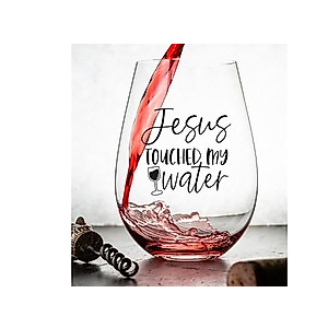 Jesus Touched My Water Funny Wine Glass - 15 Oz, Scratch-Resistant Wine Glass - Perfect Stocking Stuffer, Christian Birthday Gifts for Women or Funny Wine Gifts for Any Occasion - Printed in the USA