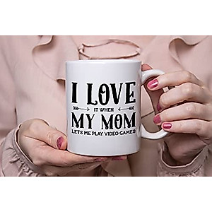 Video Gaming Mug, I Love It When My Mom Lets Me Play Video Games Geek Gamer Mugs, Gifts For Gamers, St Patrick's Day, Christmas, Birthday Gifts, Rude Sarcastic Tea Cup