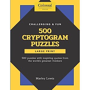 Cryptograms puzzle books for adults: Cryptoquotes puzzle books for adults. With 500 Crypt a Quote from famous thinkers. Enjoy or Give a gift of Cryptograms to keep brain fit.