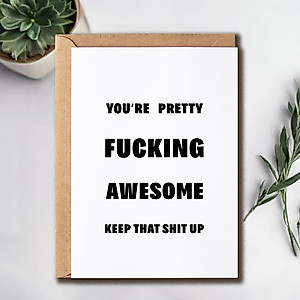 HBDESIGNS SHOP You're Pretty Fucking Awesome - Keep That Shit Up - Funny Thank You Card - Encourage Card - Greeting Card - Positive Card - Grateful Card For Him And Her