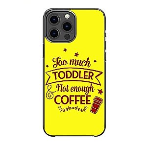 Too Much Toddler Not Enough Coffee Sarcastic Funny Pattern Art Design Anti-Fall and Shockproof Gift iPhone case (iPhone 5c)