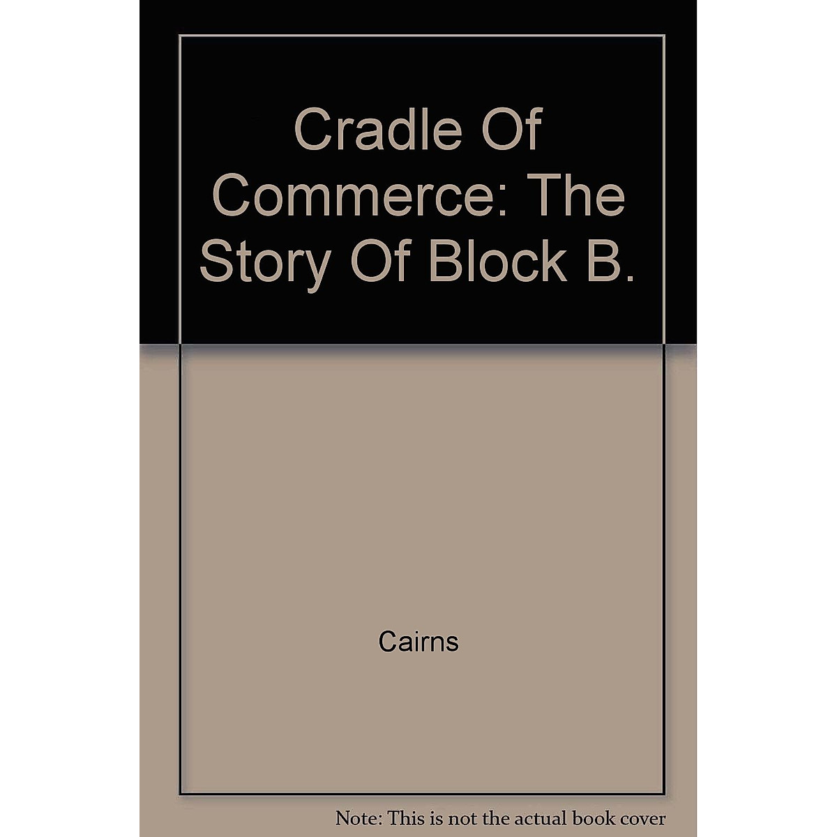 Cradle of Commerce The Story of Block B