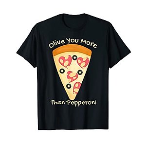 Valentines Pizza I Love Olive You More Than Pepperoni Funny T-Shirt