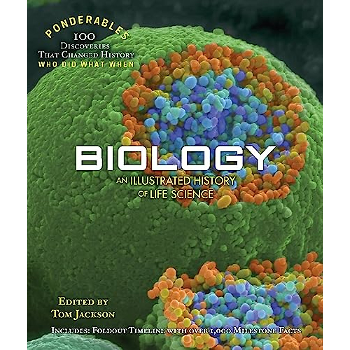 Biology: An Illustrated History of Life Science (100 Ponderables)