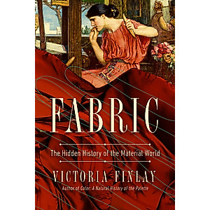 Fabric: The Hidden History of the Material World