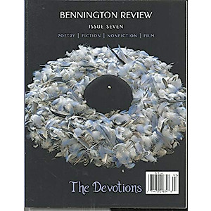 BENNINGTON REVIEW, THE DEVOTIONS * POETRY * FICTION * NONFICTION * FILM * 2019